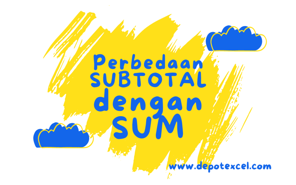 Rumus SUBTOTAL Excel Pengganti SUM untuk Tabel yang Lebih Dinamis ...