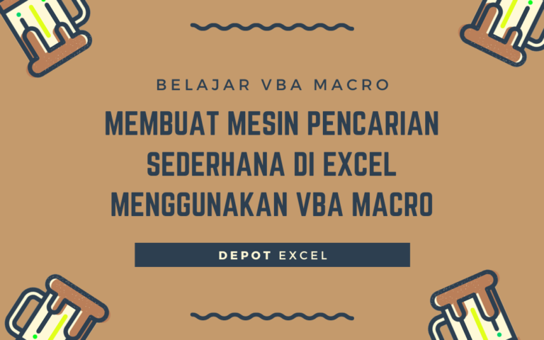 Cara Membuat Mesin Pencarian di Excel Menggunakan VBA Macro Sederhana | Depot Excel