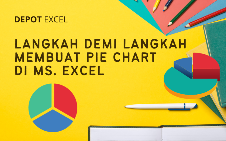 Panduan Lengkap: Cara Membuat Pie Chart di Excel | Depot Excel