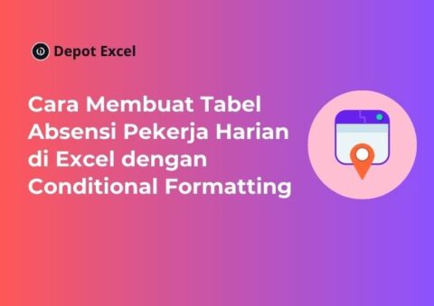 Cara Membuat Tabel Absensi Pekerja Harian di Excel dengan Conditional Formatting | Depot Excel