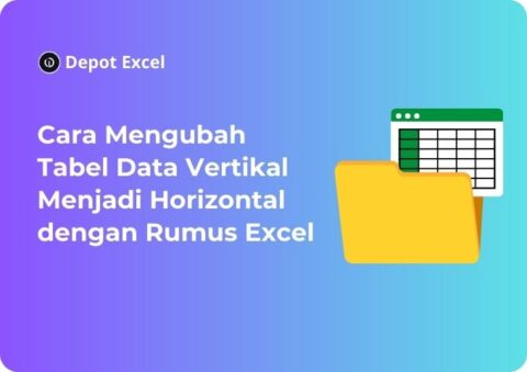Cara Mengubah Tabel Vertikal Menjadi Horizontal dengan Rumus Sumproduct | Depot Excel