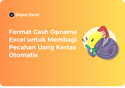 Format Cash Opname Excel untuk Membagi Pecahan Uang Kertas Otomatis ...