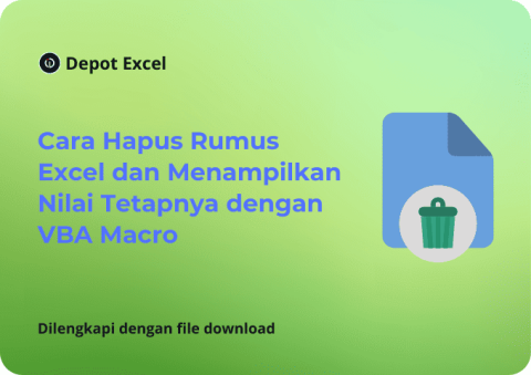Cara Hapus Rumus Excel dan Menampilkan Nilai Tetapnya dengan VBA Macro | Depot Excel