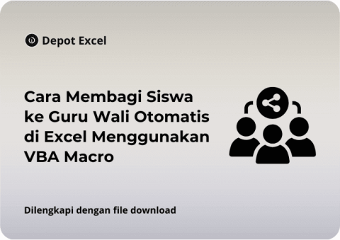 Cara Membagi Siswa ke Guru Wali Otomatis di Excel Menggunakan VBA Macro | Depot Excel