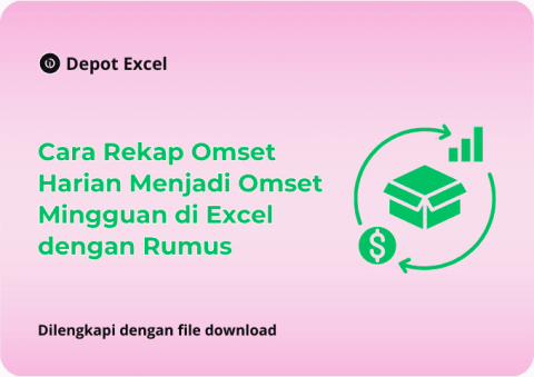 Cara Rekap Omset Harian Menjadi Omset Mingguan di Excel dengan Rumus ...
